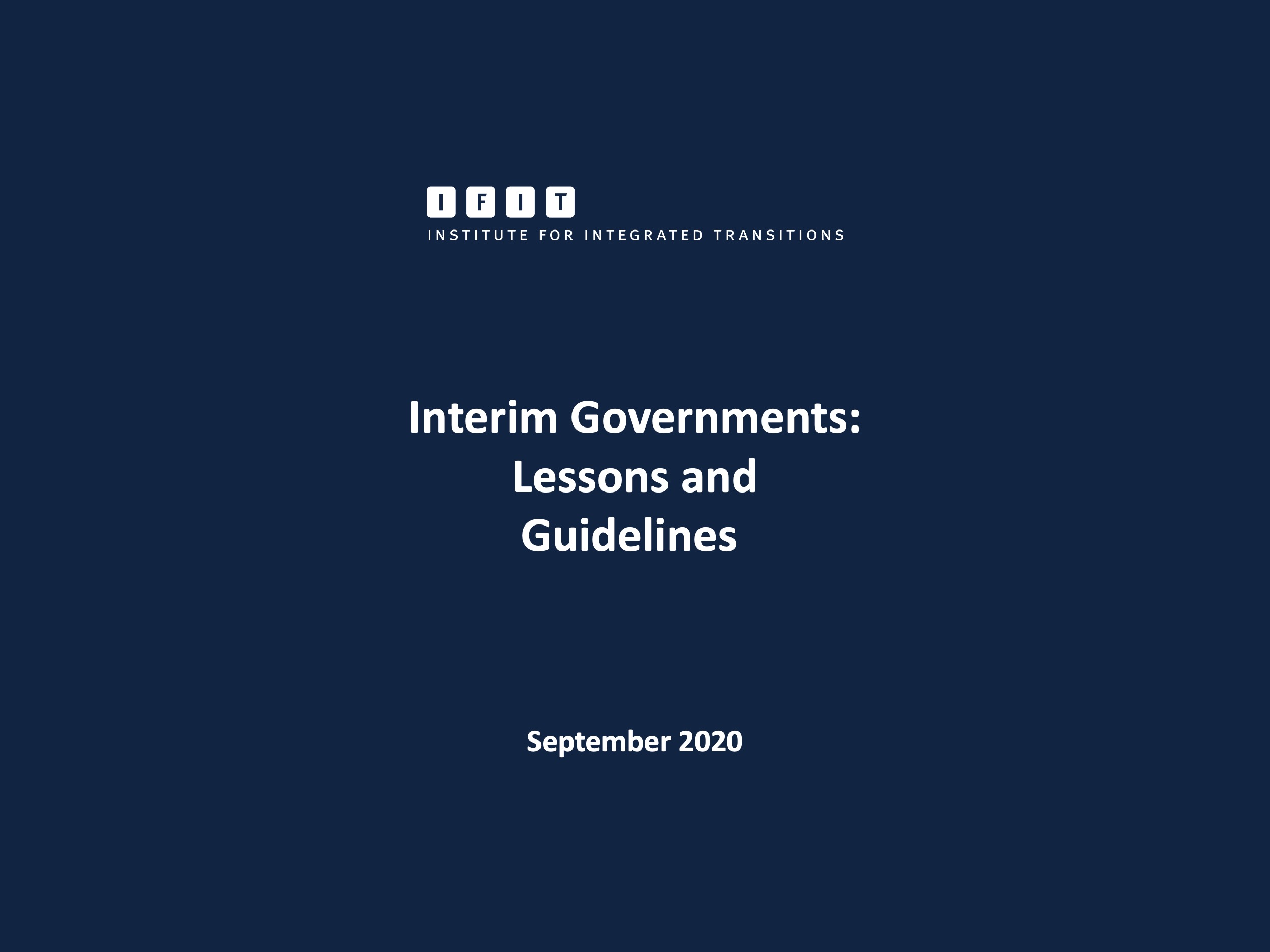 Interim Governments: Lessons and Guidelines - IFIT Interim Governments: Lessons and Guidelines - IFIT