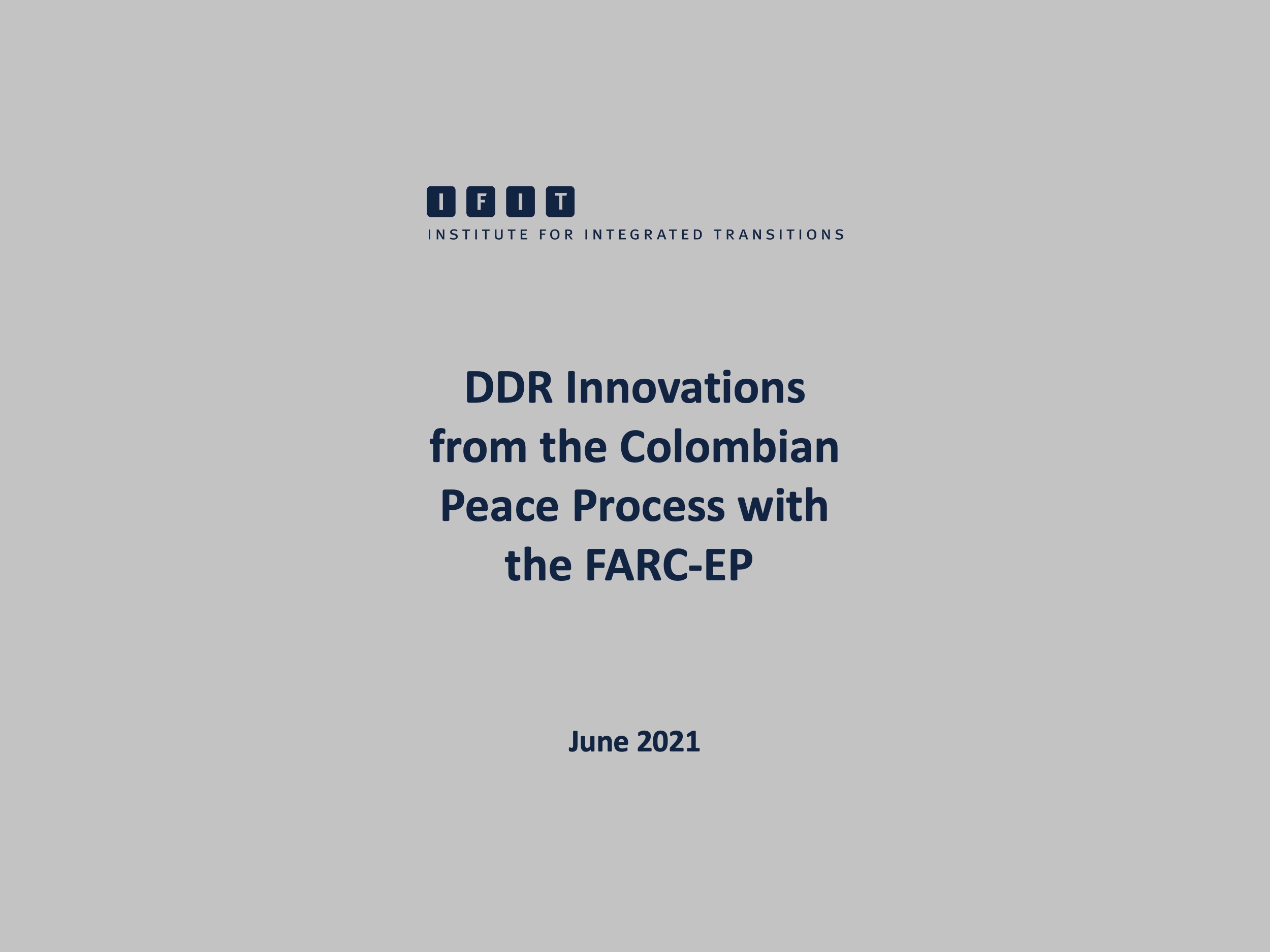 DDR Innovations from the Colombian Peace Process with the FARC-EP - IFIT